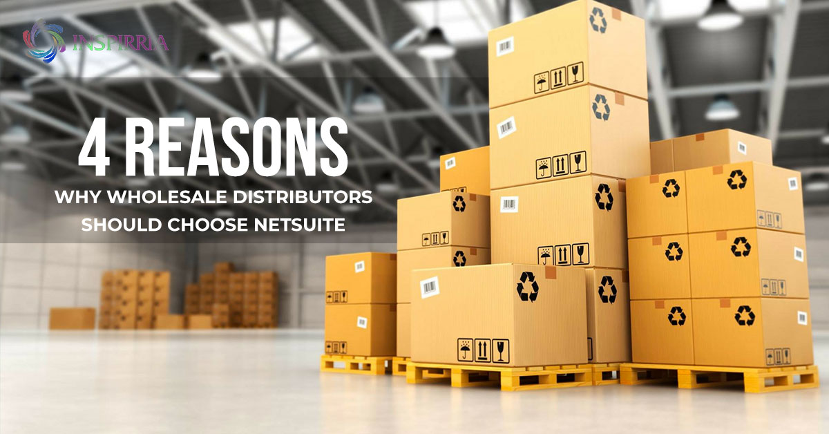 4 Reasons Why Wholesale Distributors Should Choose NetSuite | Inspirria Cloudtech